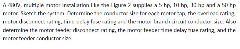 Solved A 480V, multiple motor installation like the Figure 2 | Chegg.com