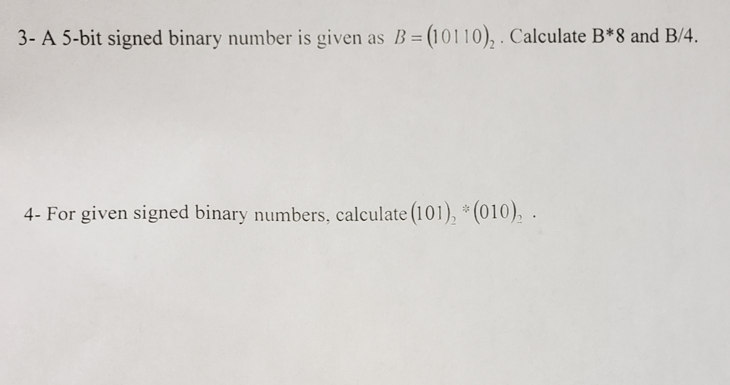 Solved 3 A 5 Bit Signed Binary Number Is Given As B 101 6747