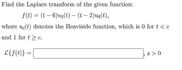 Solved Find the Laplace transform of the given function: | Chegg.com