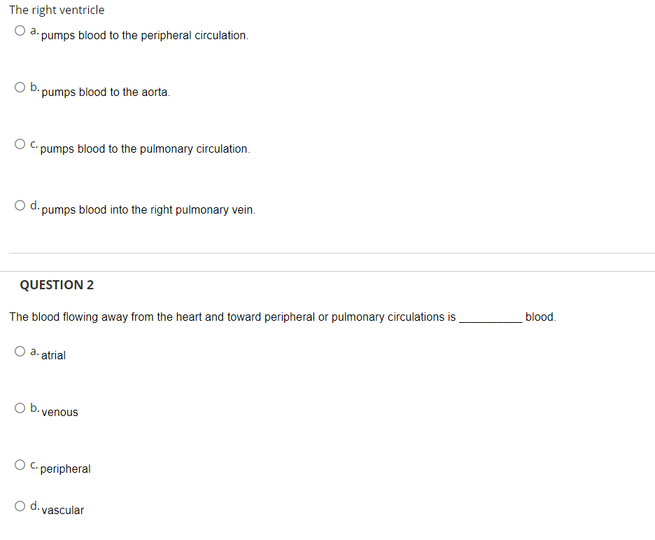 The right ventricle a. pumps blood to the peripheral | Chegg.com