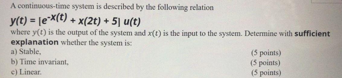 Solved A continuous-time system is described by the | Chegg.com