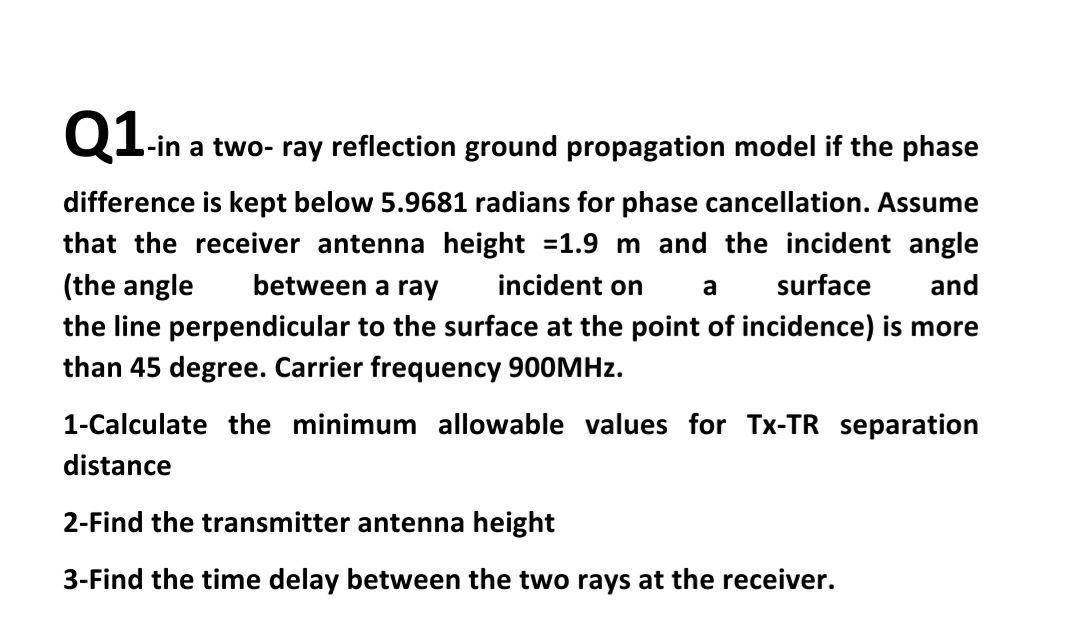 Solved Q1-in --in a two-ray reflection ground propagation | Chegg.com