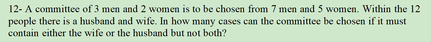 Solved 12- A committee of 3 men and 2 women is to be chosen | Chegg.com