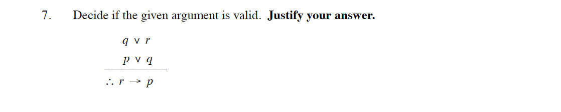 Solved 7. Decide if the given argument is valid. Justify | Chegg.com