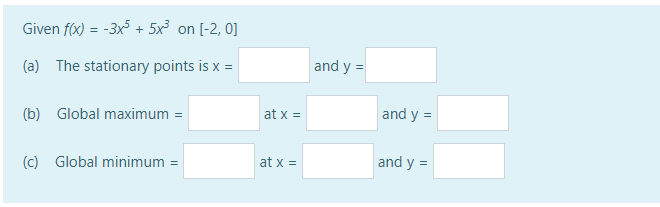 Solved Given f(x)=−3x5+5x3 on [−2,0] (a) The stationary | Chegg.com