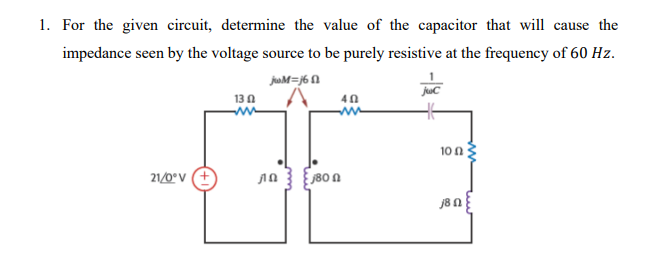 Solved 1. For the given circuit, determine the value of the | Chegg.com