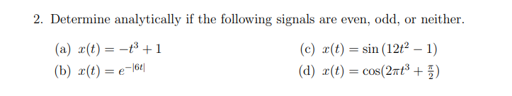 Solved 2. Determine analytically if the following signals | Chegg.com