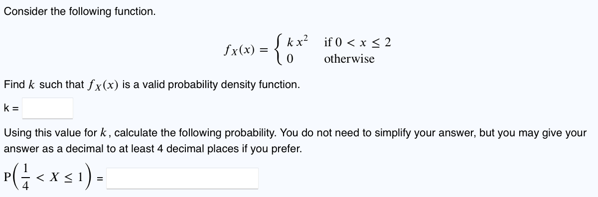 Solved Consider the following function. fX(x)={kx20 if 0 | Chegg.com