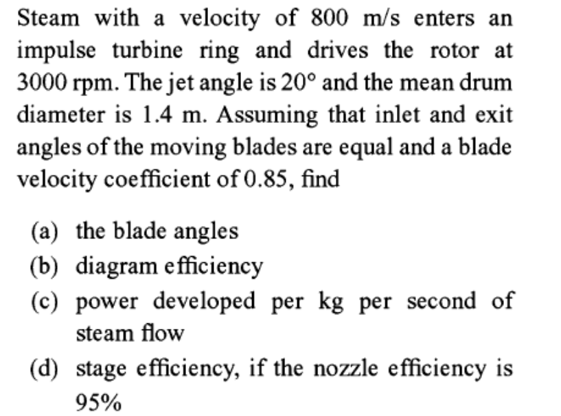 Solved Steam with a velocity of 800 m/s enters an impulse | Chegg.com