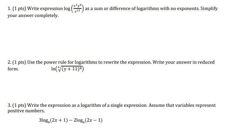 Solved (1 ﻿pts) ﻿Write expression log(x3y8z15) ﻿as a sum or | Chegg.com