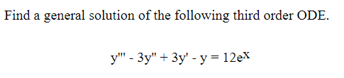 Solved Find a general solution of the following third order | Chegg.com