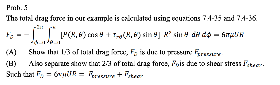 Prob. 5 The total drag force in our example is | Chegg.com