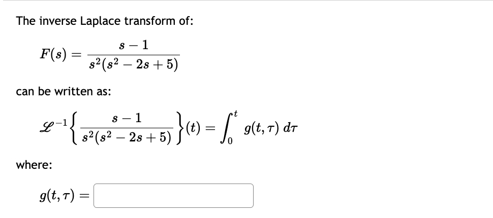 Solved The inverse Laplace transform of: F(s)=s2(s2−2s+5)s−1 | Chegg.com