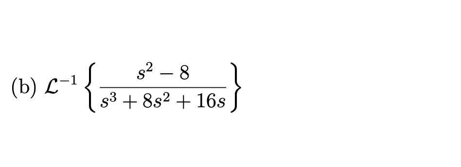 Solved (b) -1 -{4} s2 - 8 s3 +8s2 +16s | Chegg.com