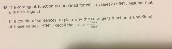 Solved The cotangent function is undefined for which values? | Chegg.com