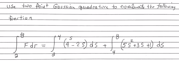Solved Use two point Gaussian quadrature to evaluate the | Chegg.com