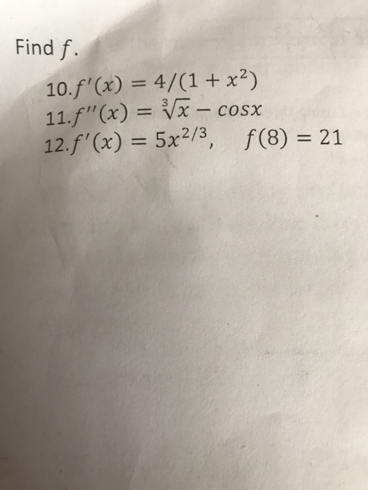 Solved Find f. f'(x) = 4/(1 + x^2) f"(x) = 3 squareroot x | Chegg.com