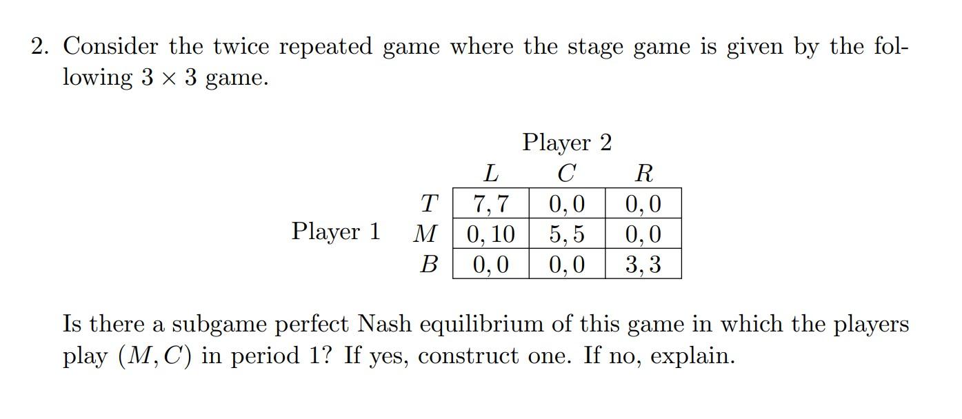 Solved 2. Consider the twice repeated game where the stage | Chegg.com