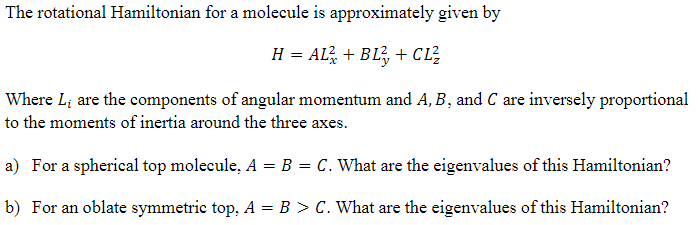 Solved The rotational Hamiltonian for a molecule is | Chegg.com