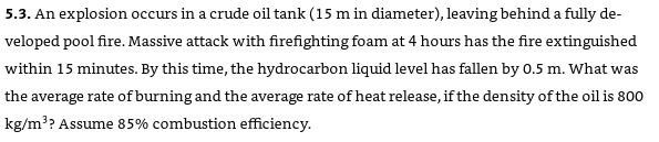 Solved 5.3. An explosion occurs in a crude oil tank (15 m in | Chegg.com