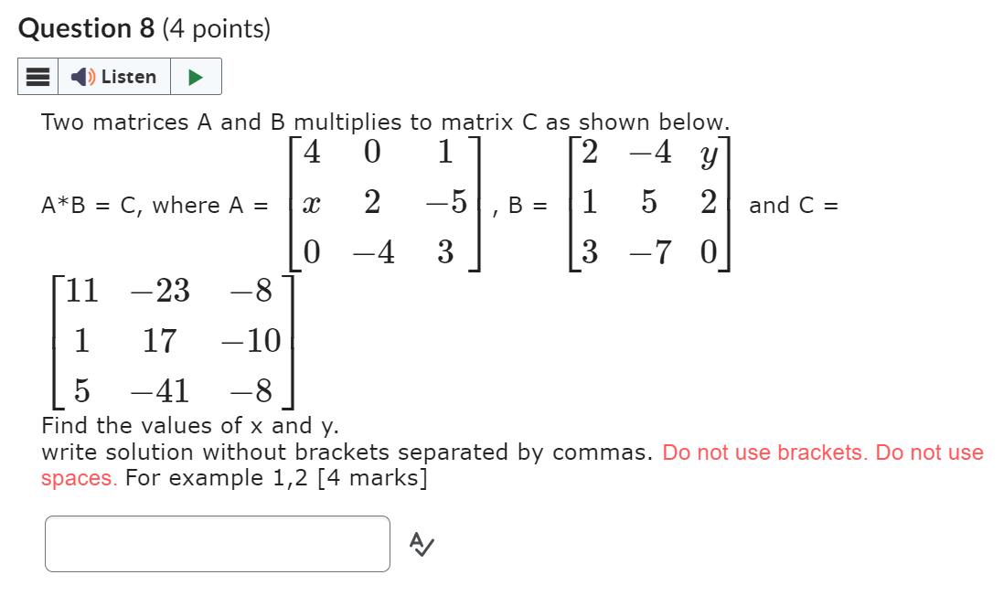 Two matrices A and B multiplies to matrix C as shown | Chegg.com