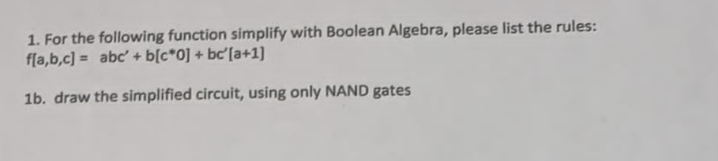 Solved 1. For the following function simplify with Boolean | Chegg.com