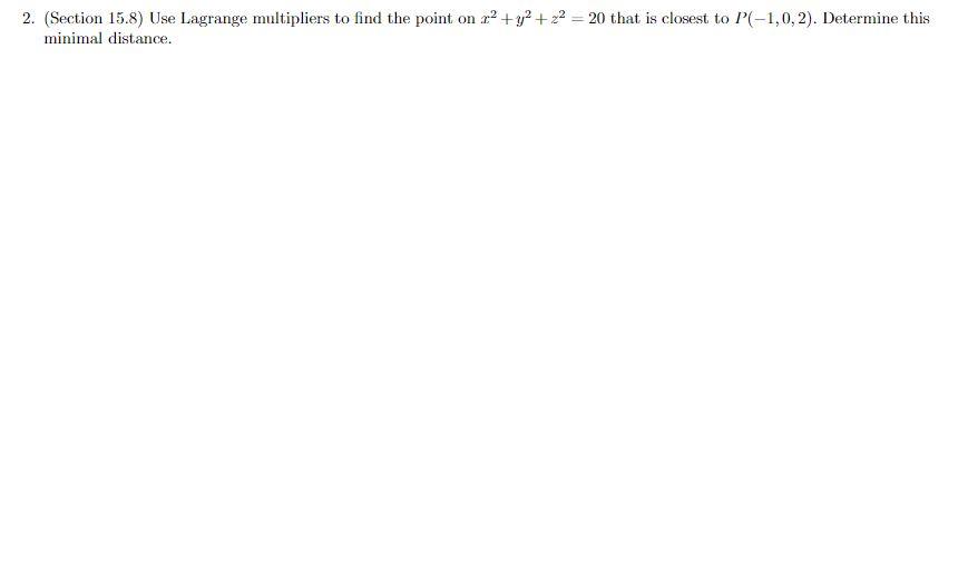 Solved 2. (Section 15.8) Use Lagrange multipliers to find | Chegg.com