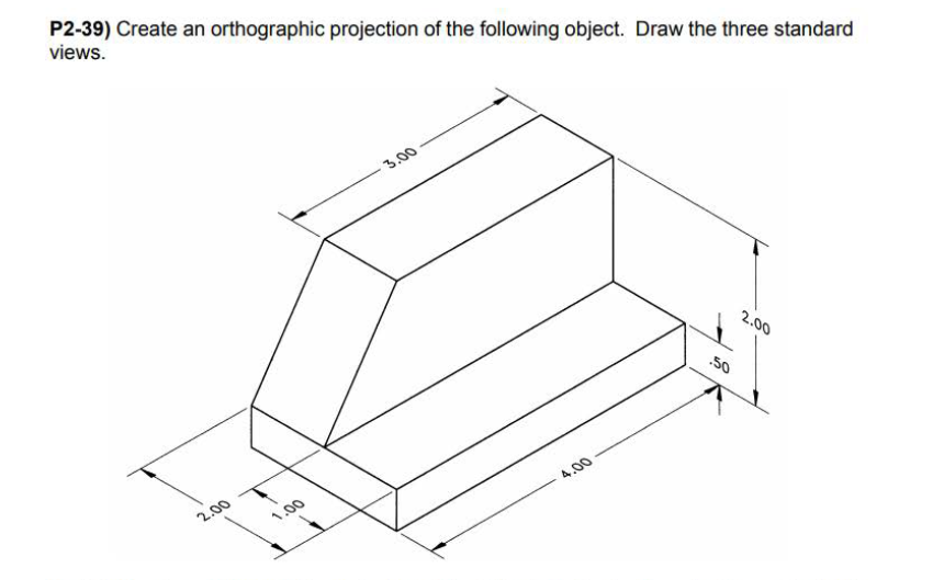 Solved P2-39) Create an orthographic projection of the | Chegg.com