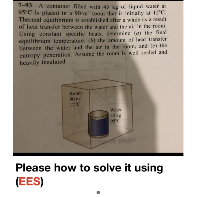 Solved 7-93 A container filled with 45 kg of liquid water at | Chegg.com