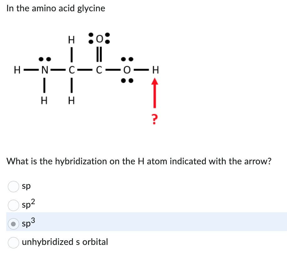 Solved In the amino acid glycine What is the hybridization | Chegg.com