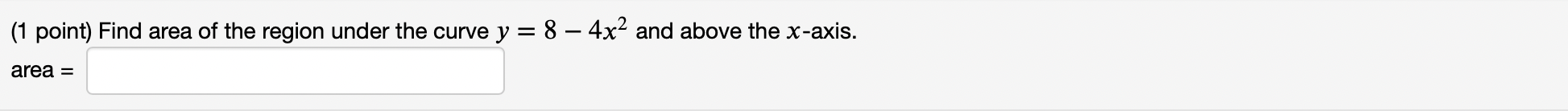 Solved (1 point) Find area of the region under the curve | Chegg.com