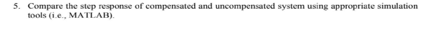 Solved A unity negative feedback system has uncompensated | Chegg.com