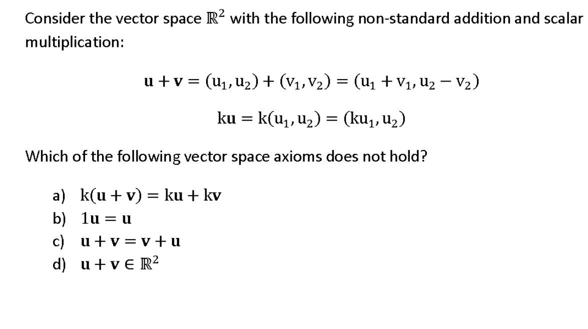 Solved Consider the vector space R2 with the following | Chegg.com