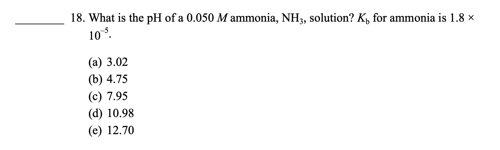 Solved 18. What is the pH of a 0.050M ammonia, NH3, | Chegg.com