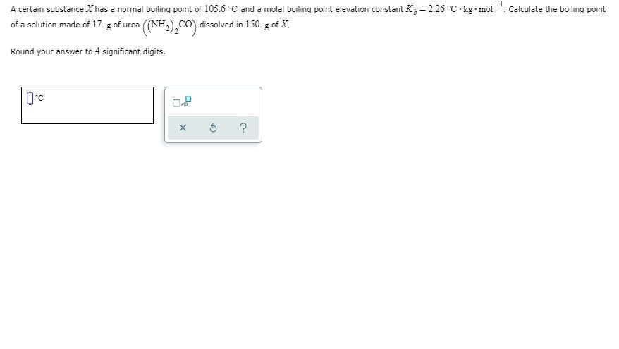 Solved . Calculate the boiling point A certain substance X | Chegg.com