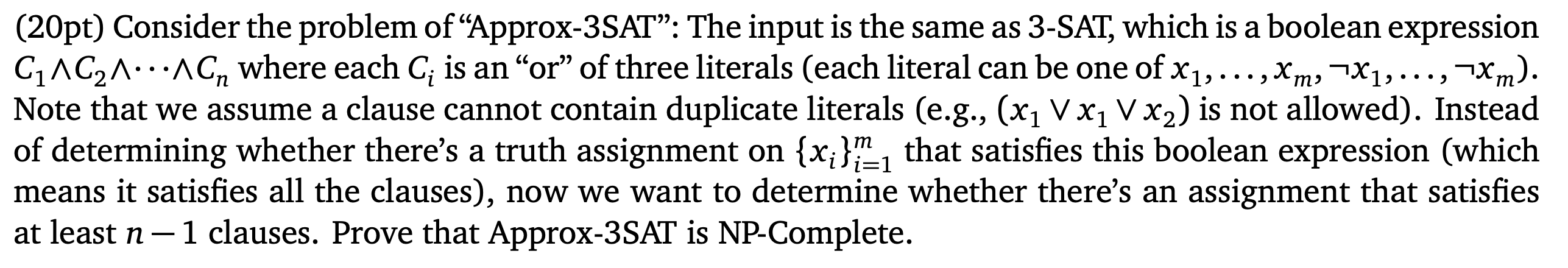 Solved (20pt) Consider the problem of “Approx-3SAT”: The | Chegg.com