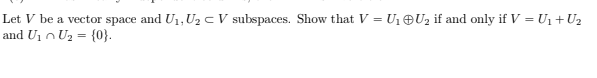 Solved Let V be a vector space and U1,U2⊂V subspaces. Show | Chegg.com