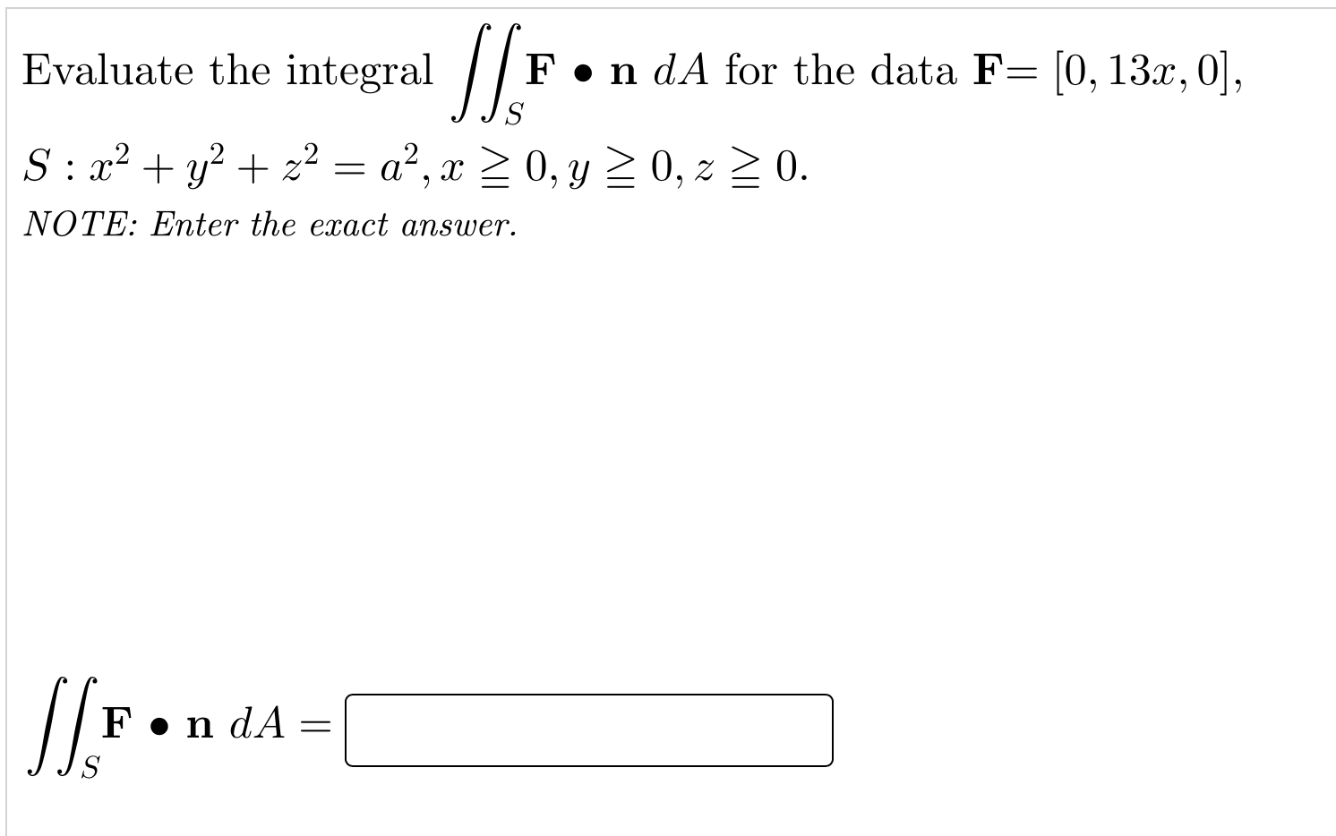 Solved Evaluate the integral ∬SF∙ndA for the data | Chegg.com