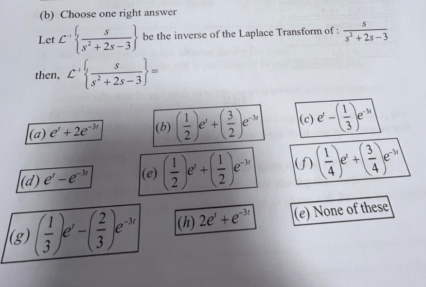 Solved (b) Choose one right answer Let L−1{s2+2s−3s} be the | Chegg.com
