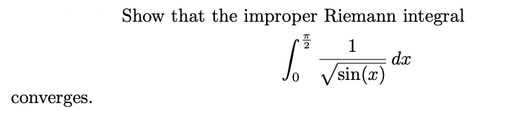Solved Show that the improper Riemann integral 1 dx sin(x) | Chegg.com
