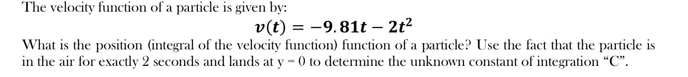 Solved The velocity function of a particle is given by: | Chegg.com