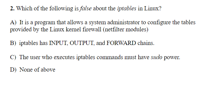 Solved 2. Which of the following is false about the iptables | Chegg.com