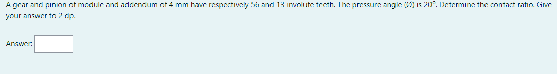 Solved A gear and pinion of module and addendum of 4 mm have | Chegg.com