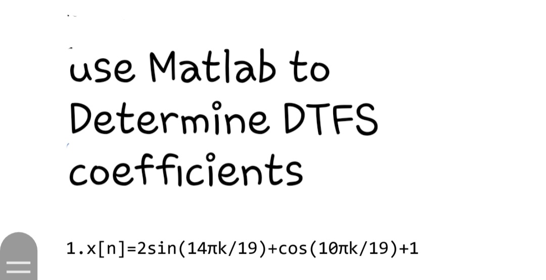 Solved use Matlab to Determine DTFS coefficients | Chegg.com