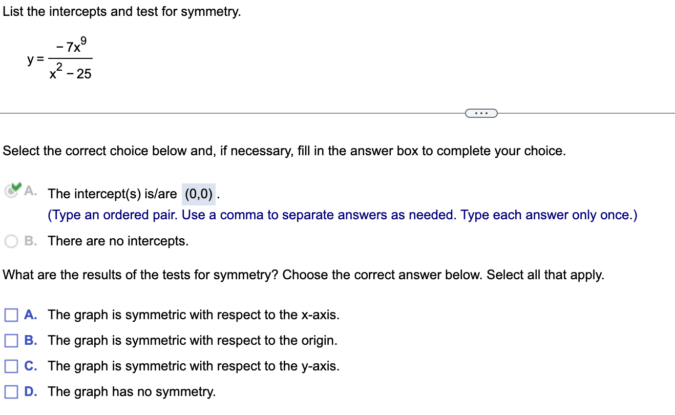 Solved List the intercepts and test for symmetry. -7x⁹ 9 y = | Chegg.com