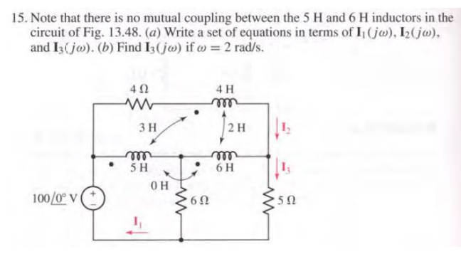 Solved 15. Note that there is no mutual coupling between the | Chegg.com