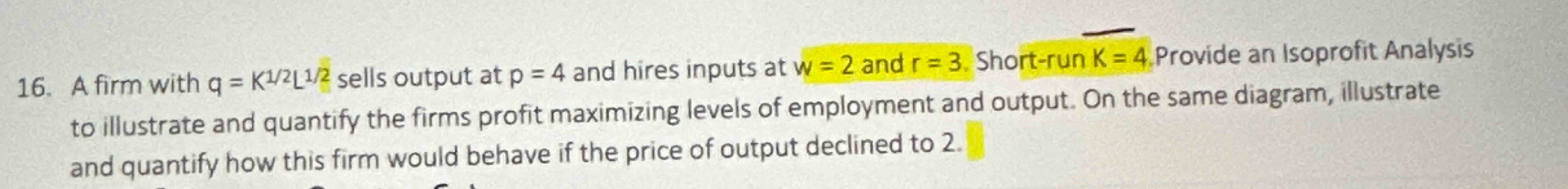 Solved A firm with q=K12L12 ﻿sells output at p=4 ﻿and hires | Chegg.com
