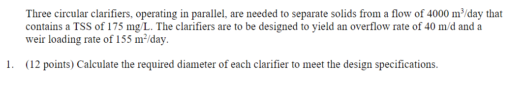 Solved Three circular clarifiers, operating in parallel, are | Chegg.com