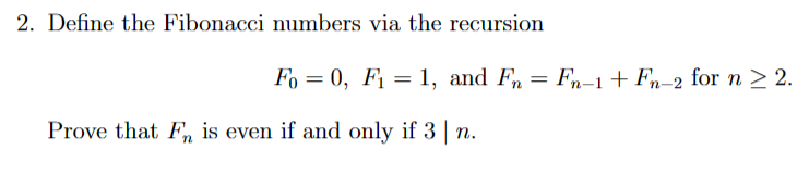 Solved 2. Define the Fibonacci numbers via the recursion | Chegg.com