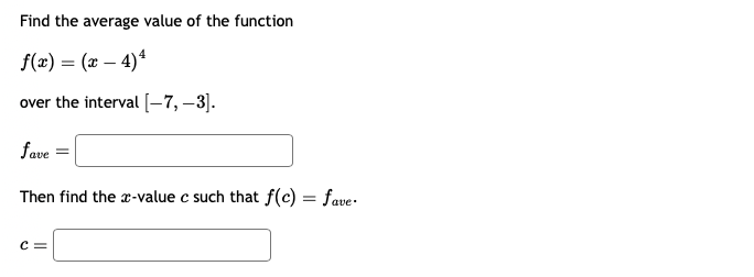 Solved Find the average value of the functionf(x)=(x-4)4over | Chegg.com